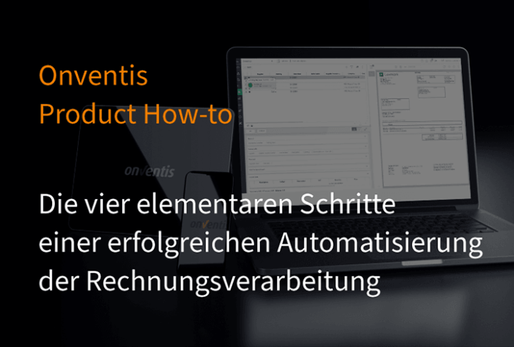 Vier Schritte einer erfolgreichen Automatisierung der Rechnungsverarbeitung
